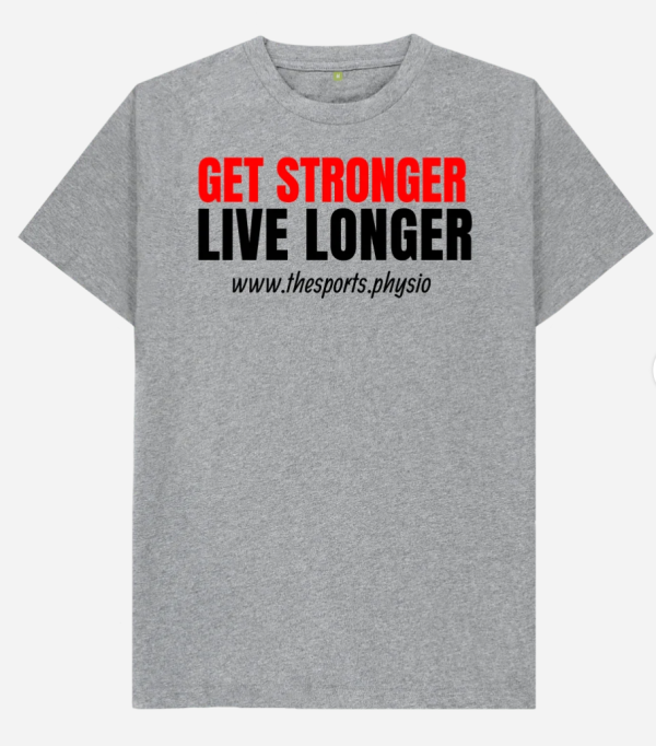 Get Stronger Live Longer T | The Sports Physio Get Stronger Live Longer T | The Sports Physio